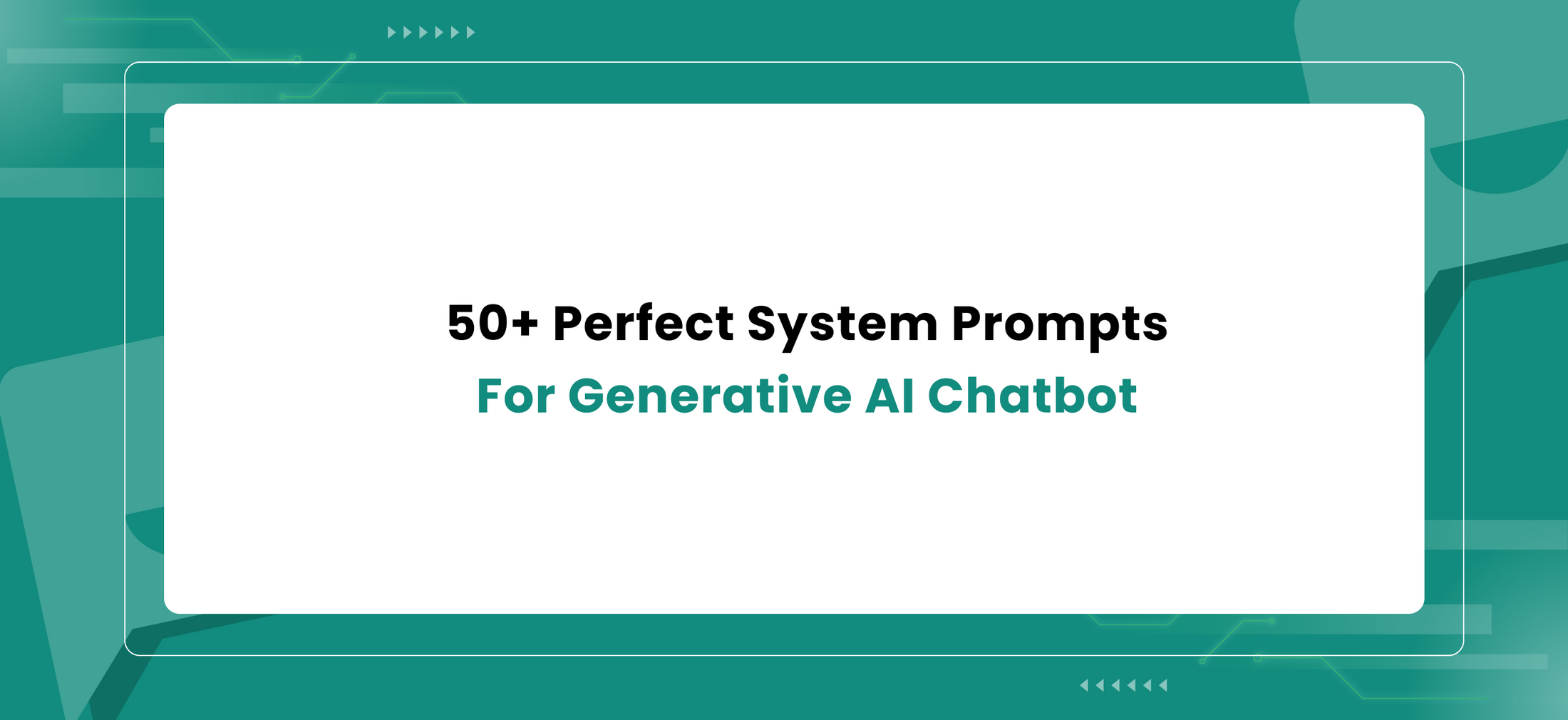 50+ Perfect System Prompts for Creating Generative AI Chatbot – Makerobos™