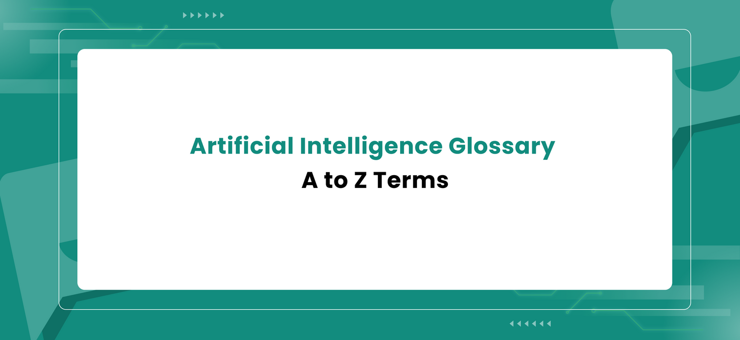 Artificial Intelligence Glossary : A to Z Terms – Makerobos™